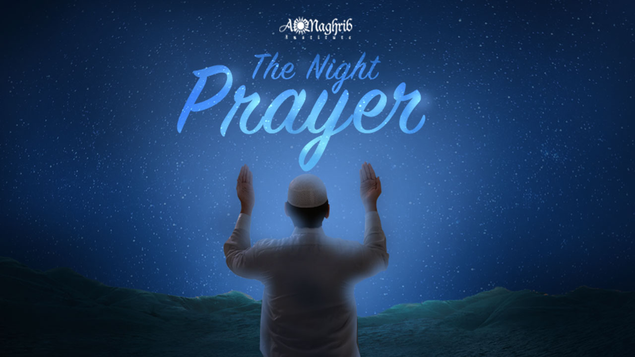 Night Prayer - AlMaghrib Institute